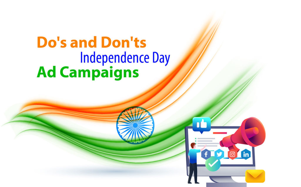 Do’s and Don’ts: Independence Day Ad Campaigns – Blog Site of KIIT ...